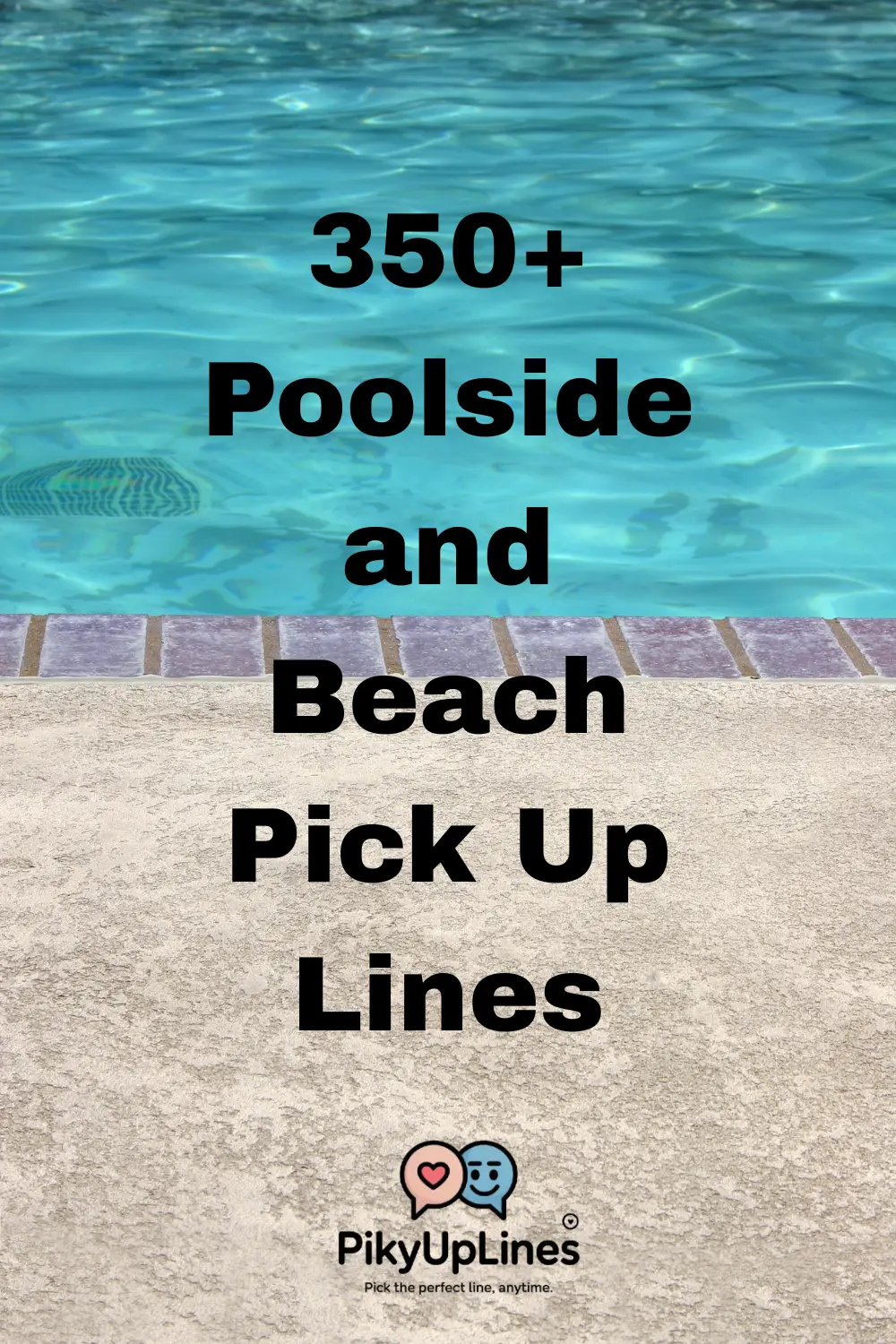 350+ Poolside and Beach Pick Up Lines