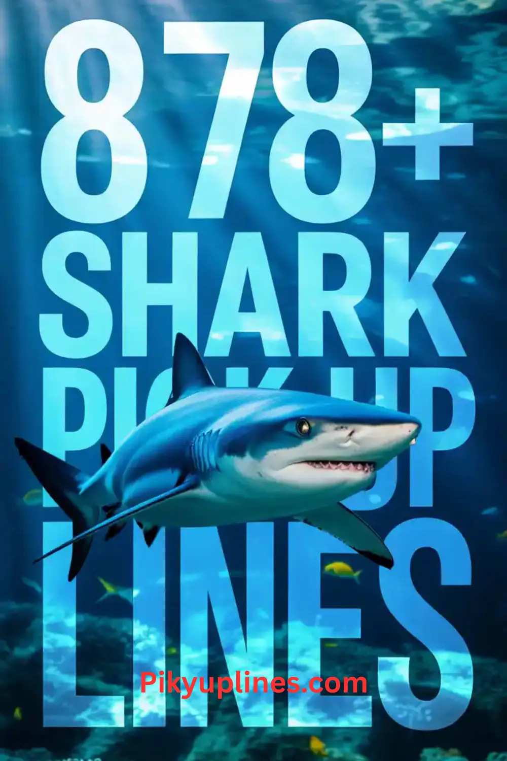 878+ Shark Pick Up Lines 🦈 The Ultimate Guide for 2025 Flirting