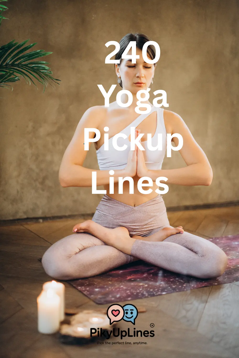 240 Yoga Pickup Lines