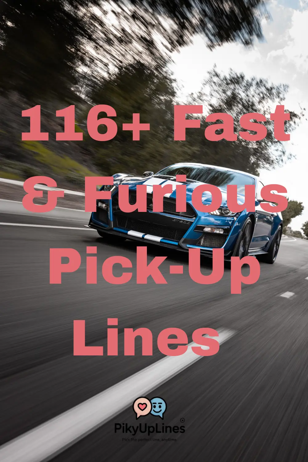 116+ Fast & Furious Pick-Up Lines 🚀