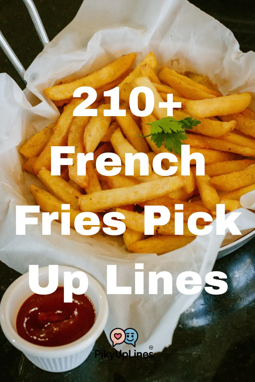 210+ French Fries Pick Up Lines 🍟