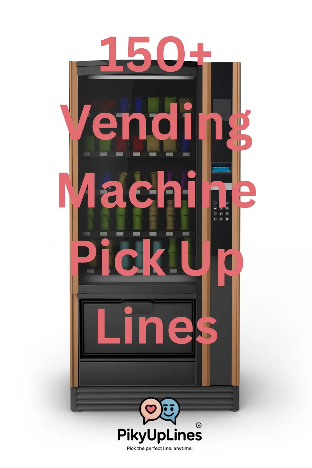 150+ Vending Machine Pick Up Lines