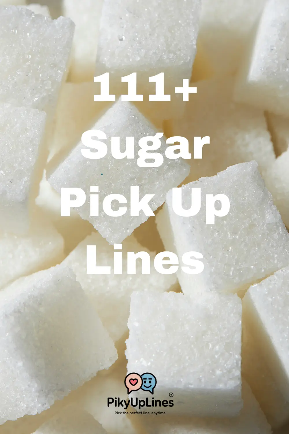 111+ Sugar Pick Up Lines 💖