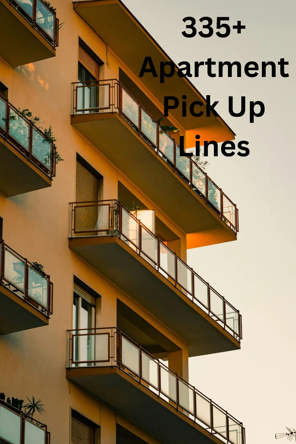 335+ Apartment Pick Up Lines
